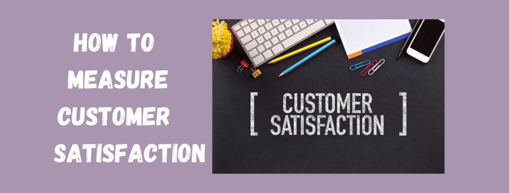 How to measure customer satisfaction | The Write Way